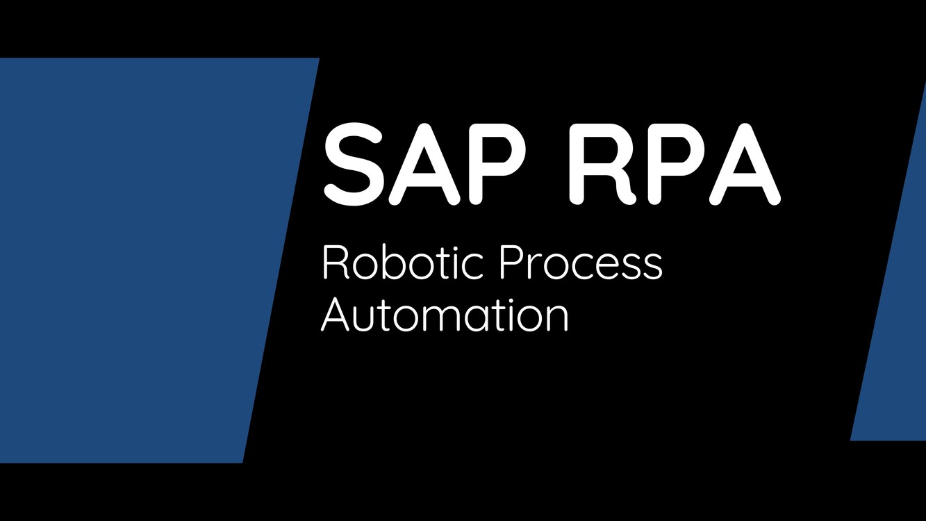 SAP RPA - Robotic Process Automation